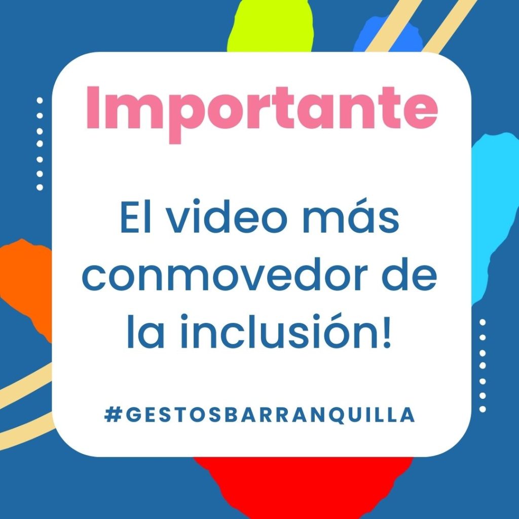 El Video Más Conmovedor De La Inclusión Gestosbarranquilla Gestos